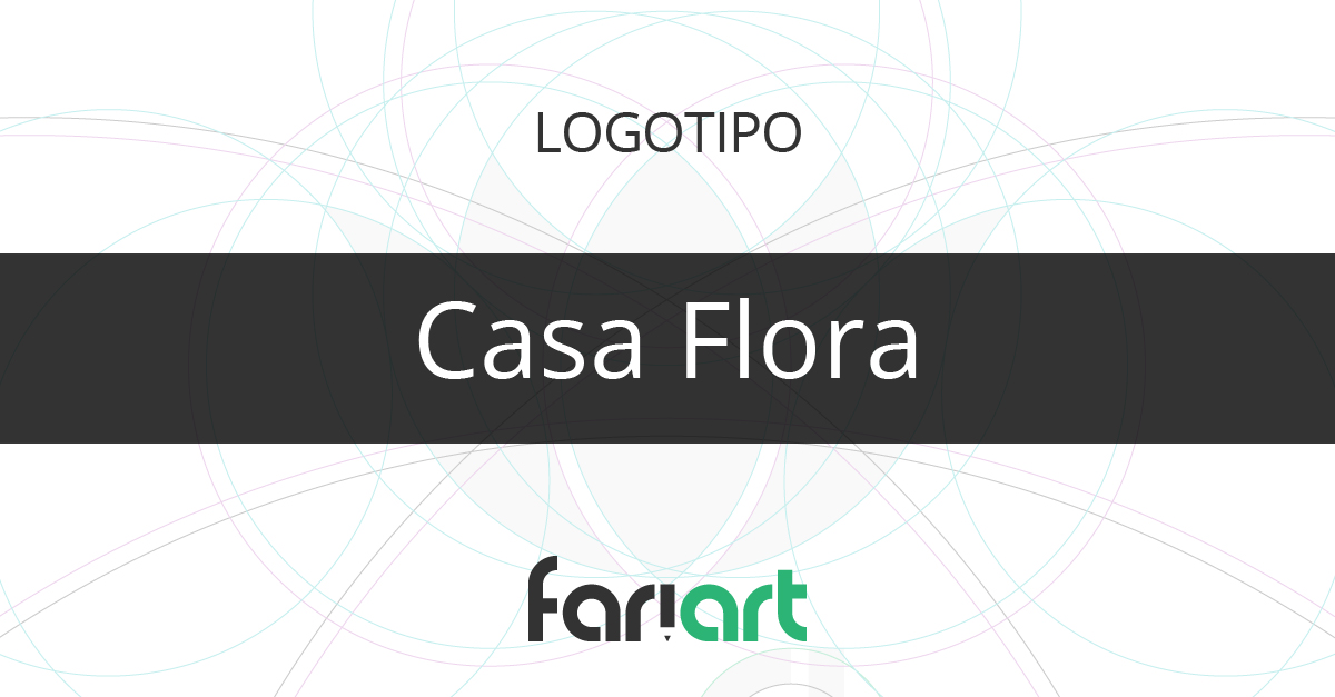 Fariart | Casa Flora